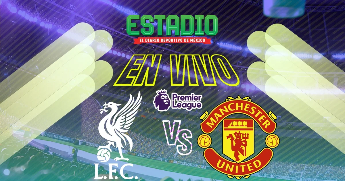 Transmisión Liverpool vs Manchester United EN VIVO. El Derby de la ...