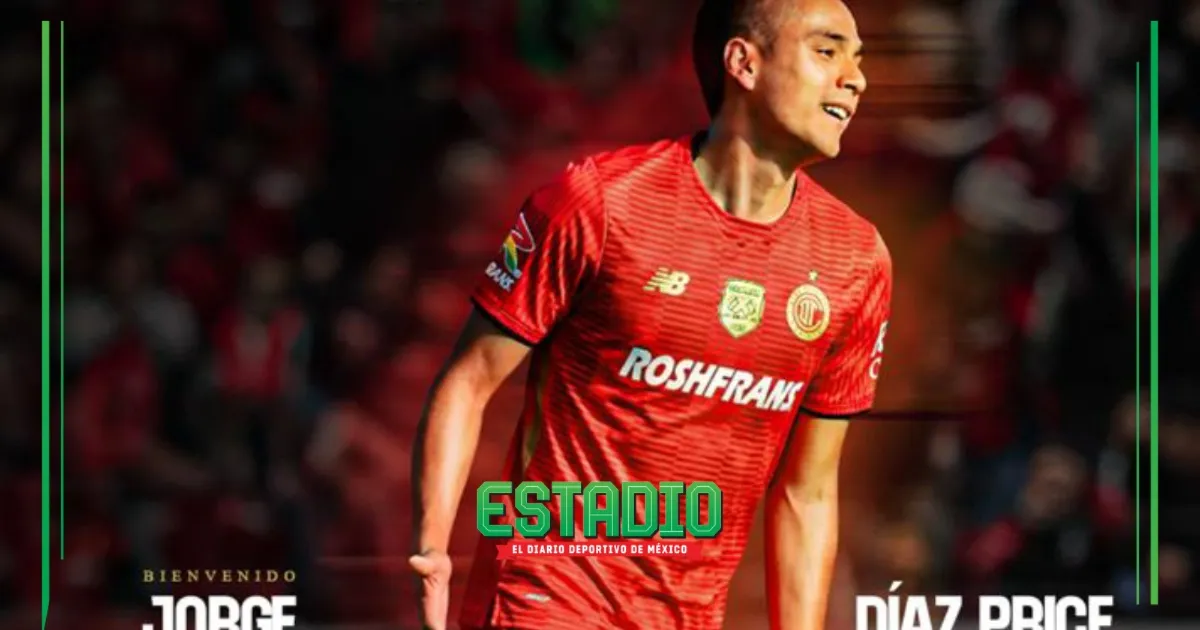 ¿Quién es Jorge Díaz Price? El nuevo refuerzo de Toluca
